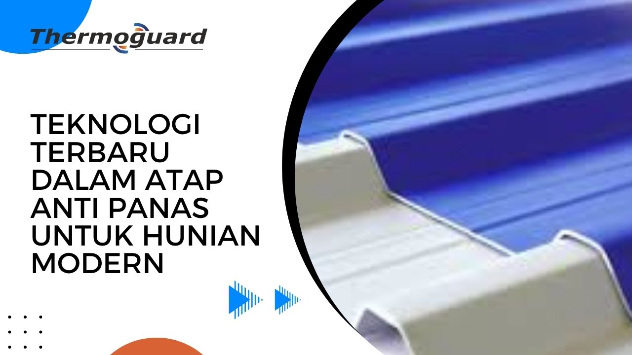 Teknologi Terbaru dalam Atap Anti Panas untuk Hunian Modern - Atap UPVC ...